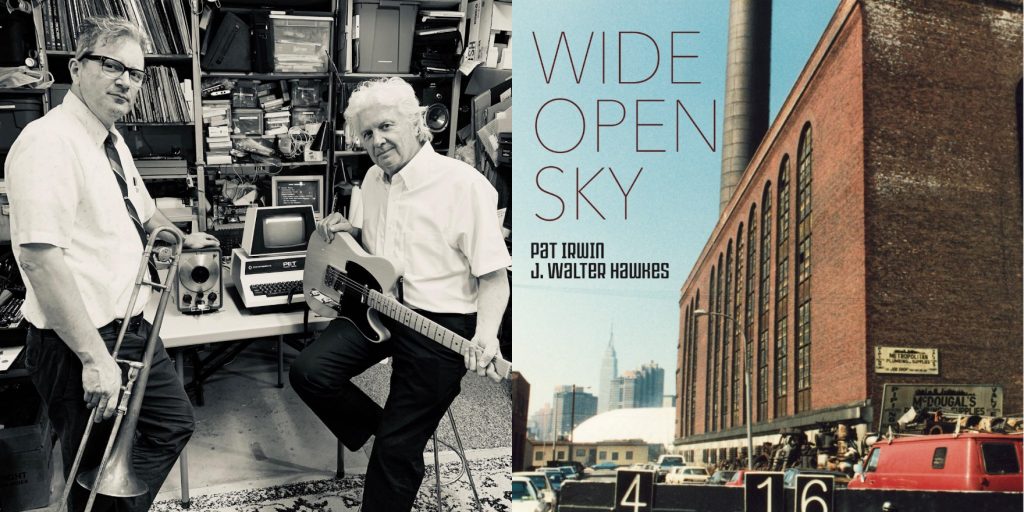 Hear First: Pat Irwin & J. Walter Hawkes’s Wide Open Sky